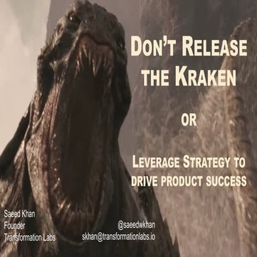 [Product Camp 2020] - Don't Release the Kraken Leveraging Strategy to ...