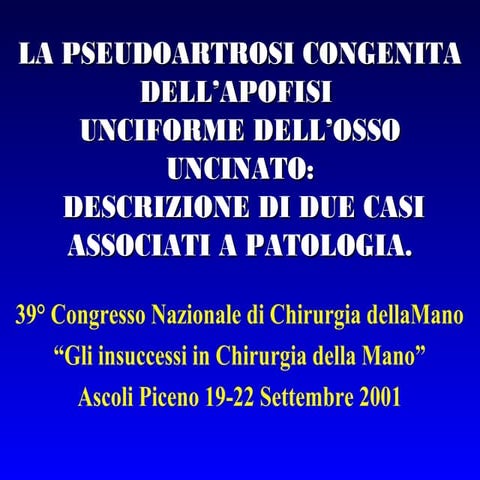 Pseudoartrosi congenita dell'apofisi unciforme dell'osso uncinato | PPT