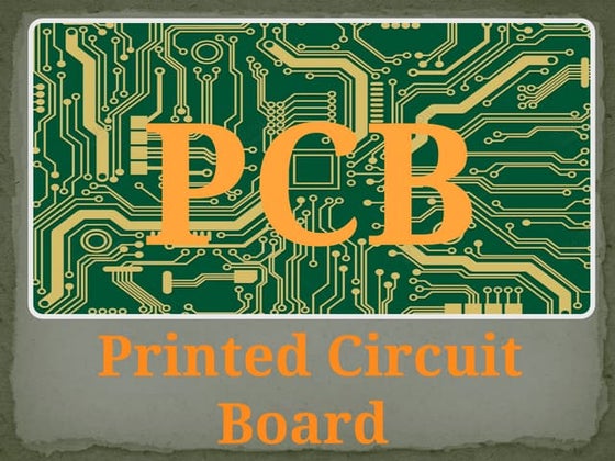 Printed Circuit Board Basics | PPTX
