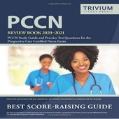 Read Online PCCN Review Book 2020-2021: PCCN Study Guide and Practice Test