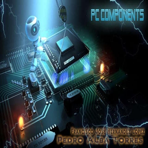 Pc components ingles(pedro alba torres ) | PPT | PC Games | Video Gaming