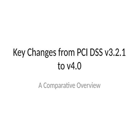PCI_DSS_v4_Changes from PCI_DSS v3.2.1.pptx