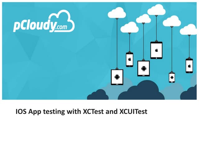 Xcuitest For Ios App Testing And How To Test With Xcode Ppt