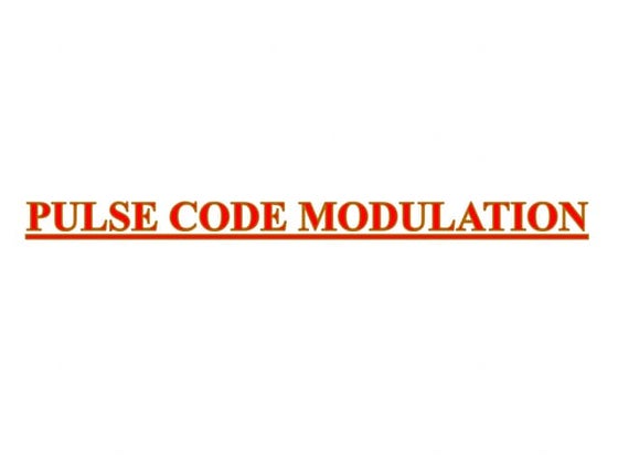 PULSE CODE MODULATION (PCM) | PPT