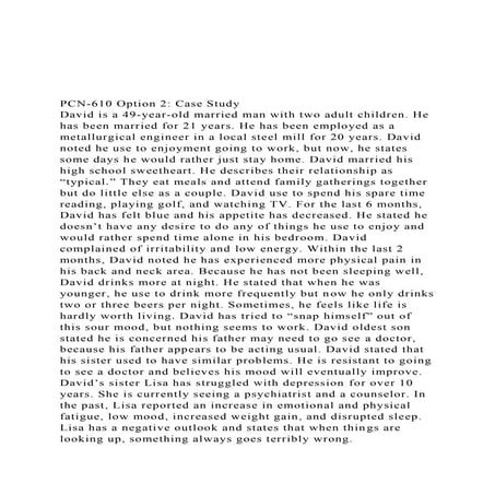 PCN-610 Option 2 Case Study David is a 49-year-old marrie.docx