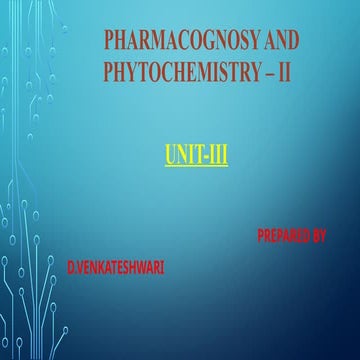PHARMACOGNOSY&PHYTOCHEMISTRY-II-UNIT-III-B.PHARM-V-SEMESTER | PPTX