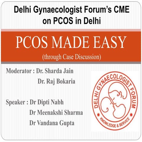PCOS Made Easy Through Case Discussion Moderator DR. Sharda Jain , DR ...