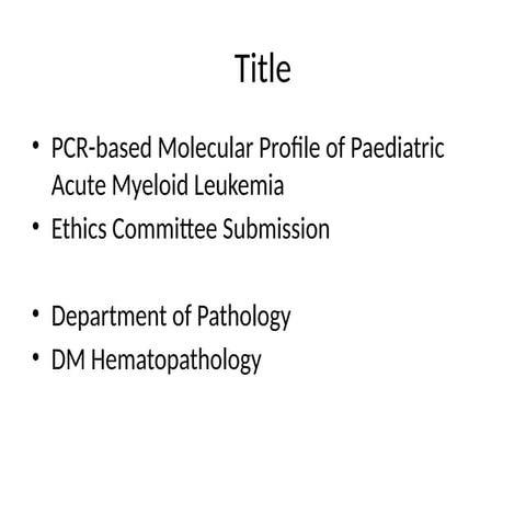 PCR_Molecular_Profile_Paediatric_AML_Ethics_Presentation-1.pptx