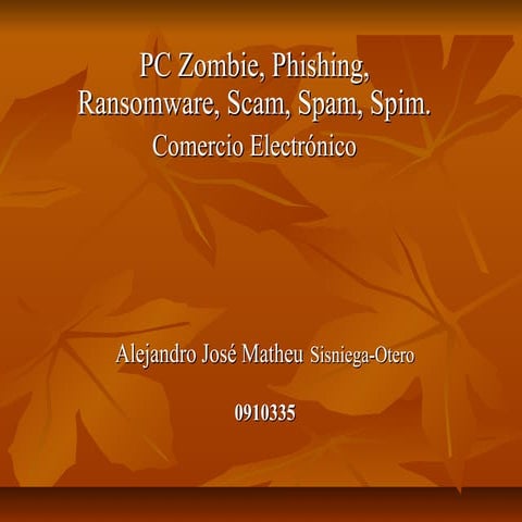 Pc zombie, spam, scam, phishing, spear | PPT