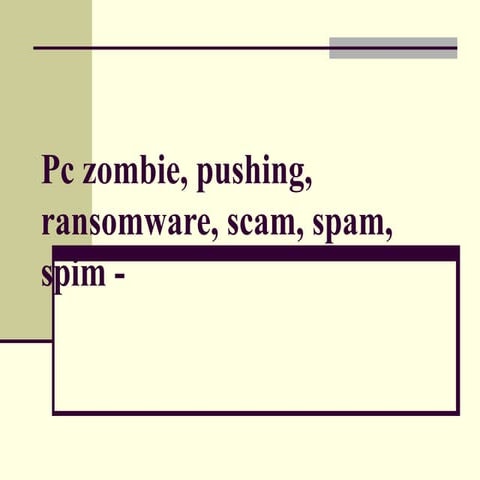 Pc zombie, spim, spear, phishing, ransomware, spam, scam | PPTX