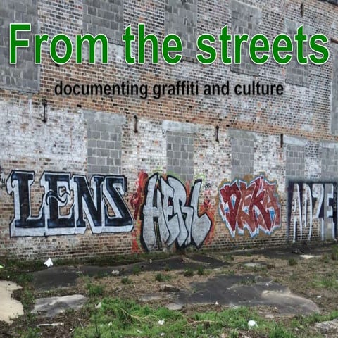From the Streets: Documenting graffiti and culture | PPTX