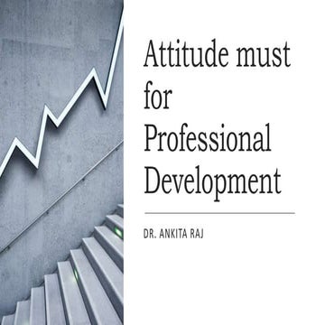 Attitude must for Professional Development | PPT