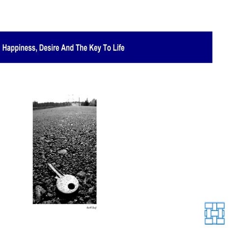 Happiness, Desire and the Key to Life | PPT