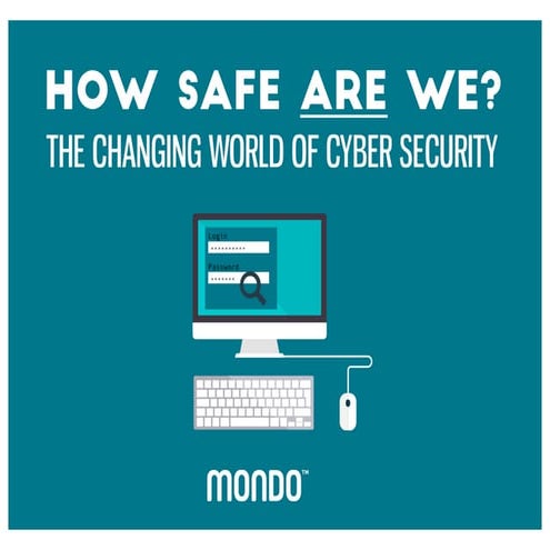 How Safe Are We? The Changing World of Cyber Security | PDF