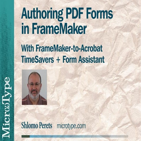 Authoring PDF Forms in Adobe FrameMaker with FrameMaker-to-Acrobat TimeSavers + Form Assistant | PPT