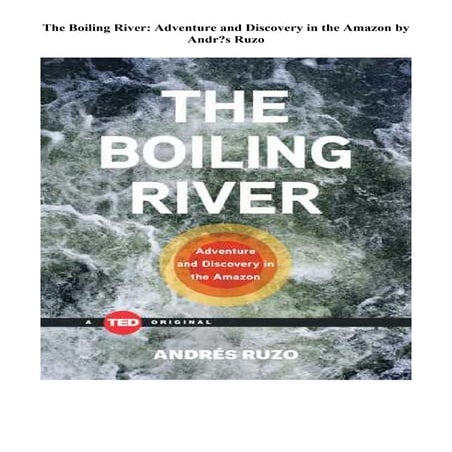 ~[PDF Gratuito]~ The Boiling River: Adventure and Discovery in the ...