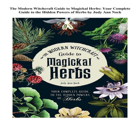 ~[PDF Gratuito]~ The Modern Witchcraft Guide to Magickal Herbs: Your Complete | PDF