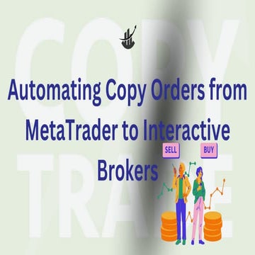 Automating Copy Orders from MetaTrader to Interactive Brokers. | PPT