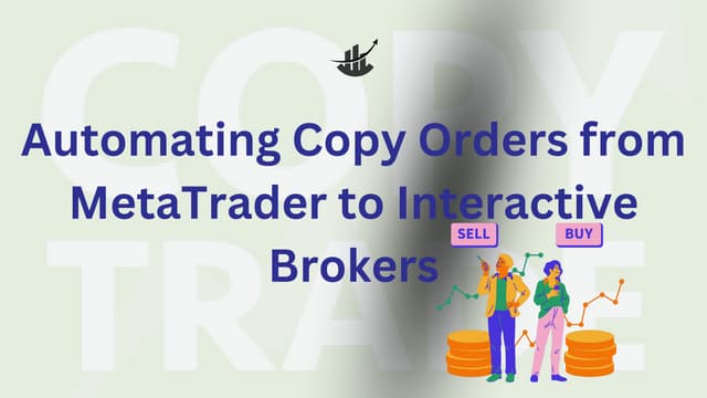 Automating Copy Orders From Metatrader To Interactive Brokers Ppt
