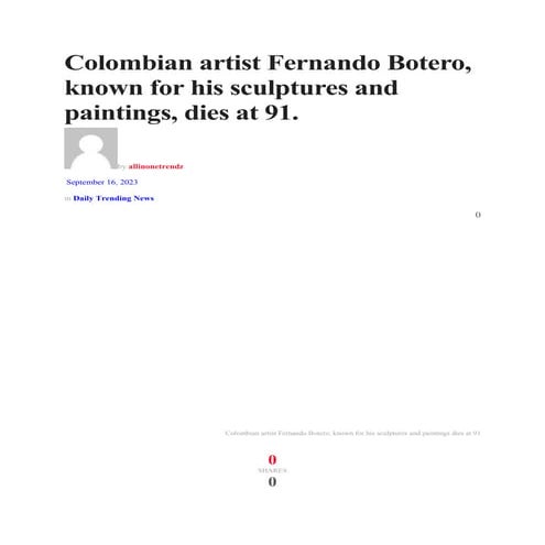 Colombian artist Fernando Botero, known for his sculptures and ...