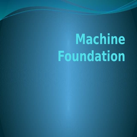 pdfcoffee.com_machine-foundation-ppt-pdf-free.pdf