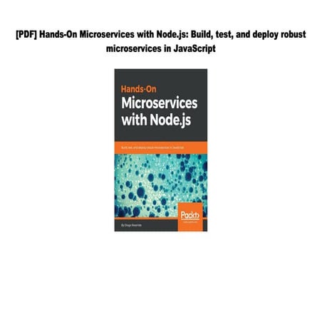 Pdf Hands On Microservices With Nodejs Build Test And Deploy Robust Microservices In