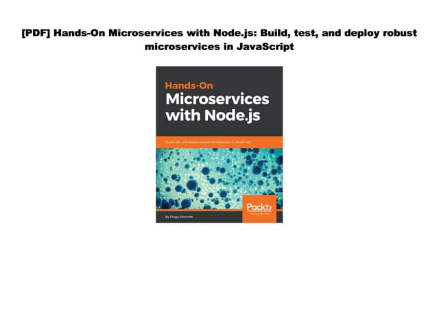 Pdf Hands On Microservices With Nodejs Build Test And Deploy Robust Microservices In