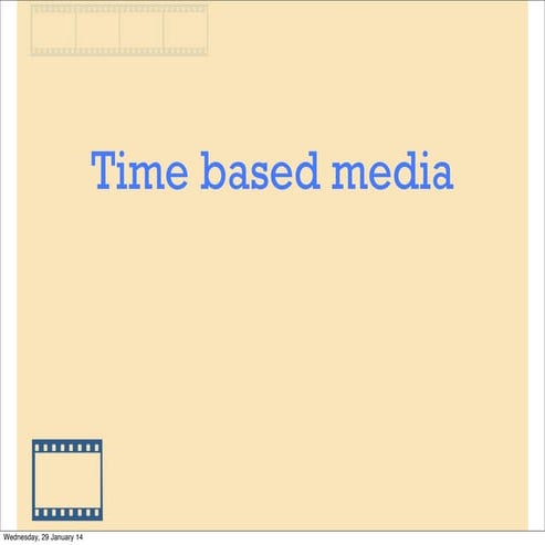 Time Based Media presentation | PDF