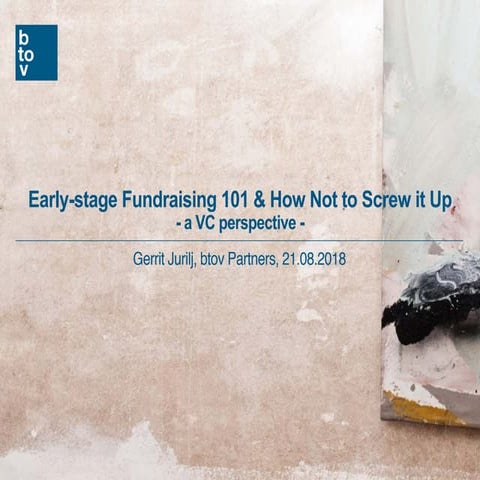 Early-stage Fundraising 101 & How Not to Screw it Up - a VC perspective | PDF
