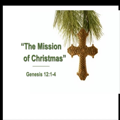 "The Mission of Christmas" - Genesis 12:1-4 | PDF
