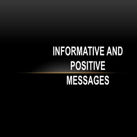 Informative And Positive Messages Ppt 