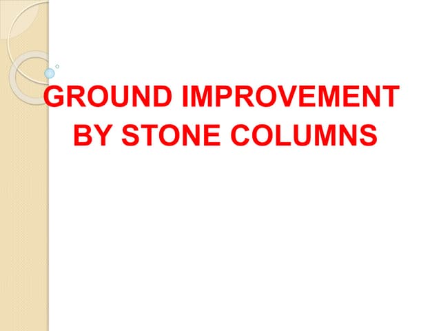 Ground improvement using vibro-stone technique | PPTX