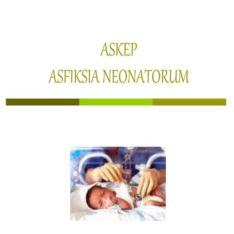 pdfslide.tips_asfiksia-neonatorum-ppt-566334ebd625b.ppt