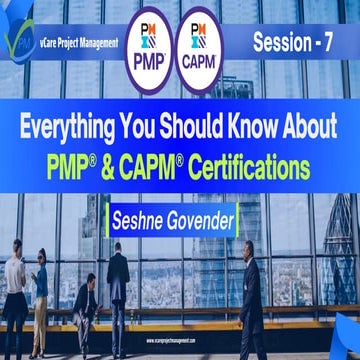 Session 7 Everything You Should Know About PMP & CAPM Certifications | PDF