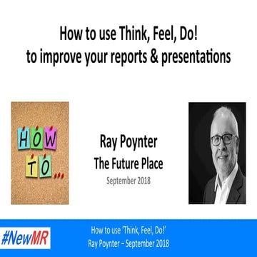 How to use Think, Feel, Do! to improve reports & presentations | PPT