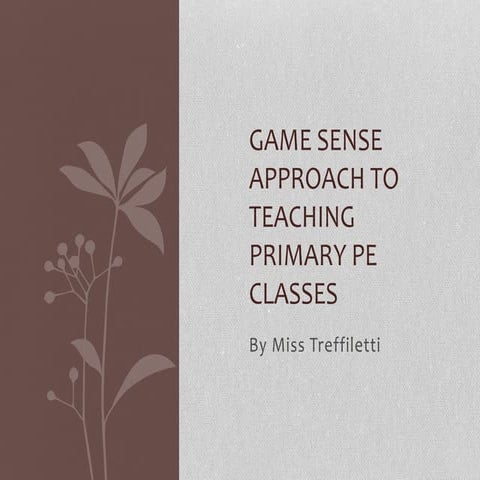 PDHPE - Game Sense Approach to Teaching (Further Information for ...