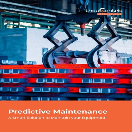 Predictive Maintenance - A Smart Solution to Maintain your Equipment! | PDF