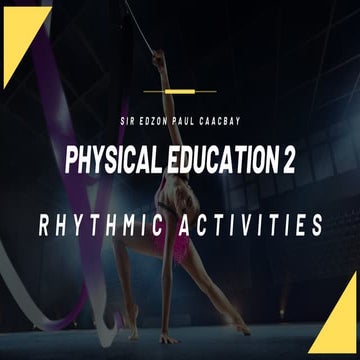 A PE RHYTHMIC ACTIVITIES FOR STUDENTS COL | PDF