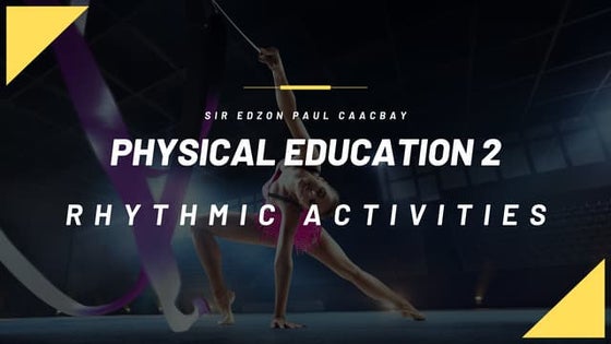 Rhythmic Activities (Definition, Elements, Fundamentals).pptx