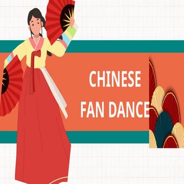 PE- CHINESE FAN DANCE(The Fan Dance, a traditional art form in China).pptx