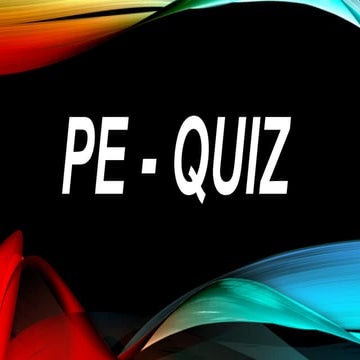PE_-_Quiz_Q4.pptx ofvthe powerpoit123456 | PPTX
