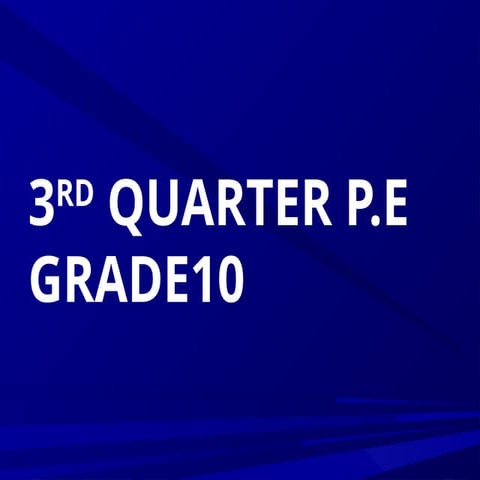 P.E G10 3RD QUARTER.pptx