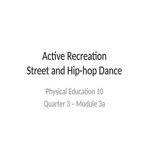 STREET DANCE AND HIPHOP DANCE STYLES (PE | PPTX