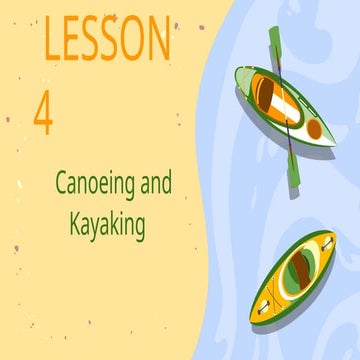 PE4 Q4 W2 Aquatic Activities Kayak & Canoe.pptx