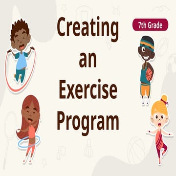PE 7 - Creating an Exercise Program.pptx