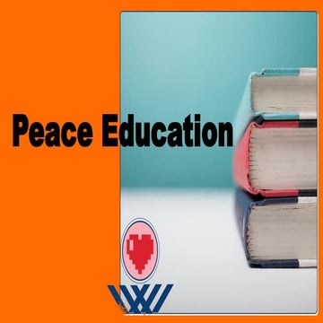 Peace education is a process of acquiring the values, knowledge, and ...