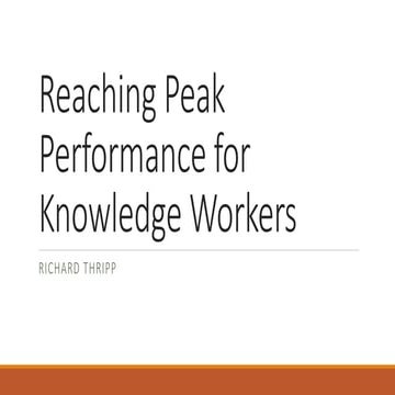Reaching Peak Performance for Knowledge Workers | PPTX