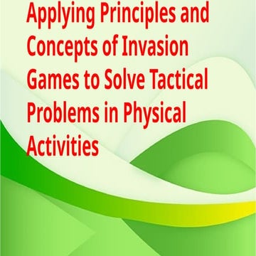 PE AND HEALTH 7 Q2 4Applying Principles and Concepts of Invasion Games to Solve Tactical ...