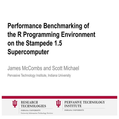 Performance Benchmarking of the R Programming Environment on the Stampede 1.5 Supercomputer | PDF