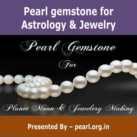 Pearl gemstone for astrology & jewelry | PPTX